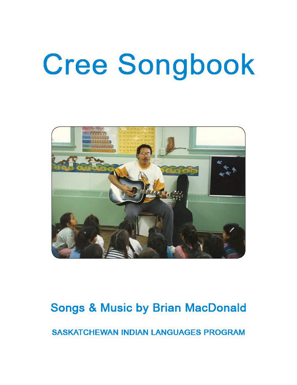 Cree Songbook by Brian MacDonald (Plains Cree Y) – SICC Online Retail Store